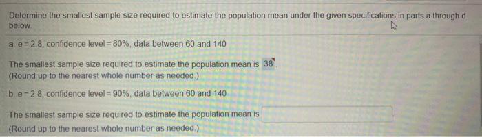 Solved Determine the smallest sample size required to | Chegg.com