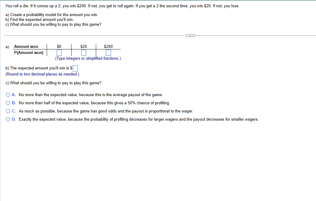 Solved You roll a die. If it comes up a 2, ﻿you win $200. | Chegg.com