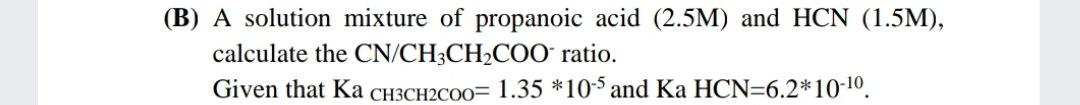 Solved (B) A solution mixture of propanoic acid (2.5M) and | Chegg.com