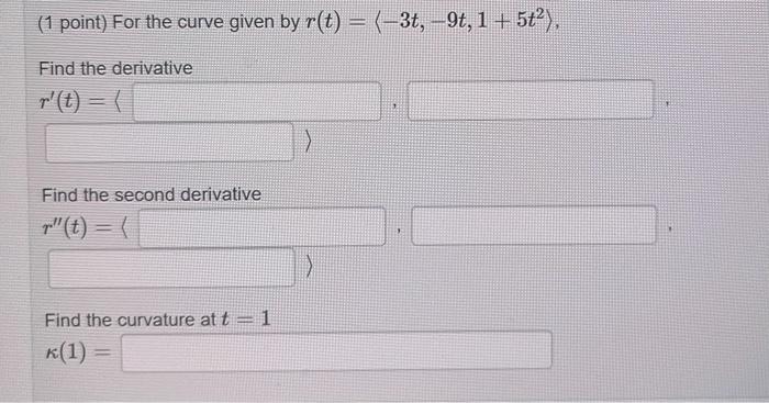 Solved ( 1 point) For the curve given by | Chegg.com