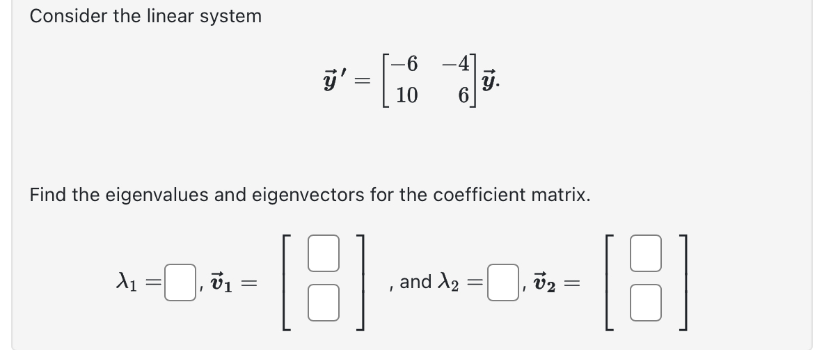 Solved Consider the linear systemvec(y)'=[-6-4106]vec(y)Find | Chegg.com