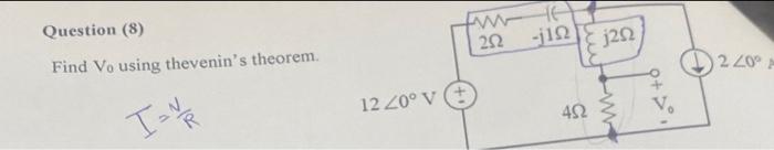 Solved Question (8) Find V0 using thevenin's theorem. | Chegg.com