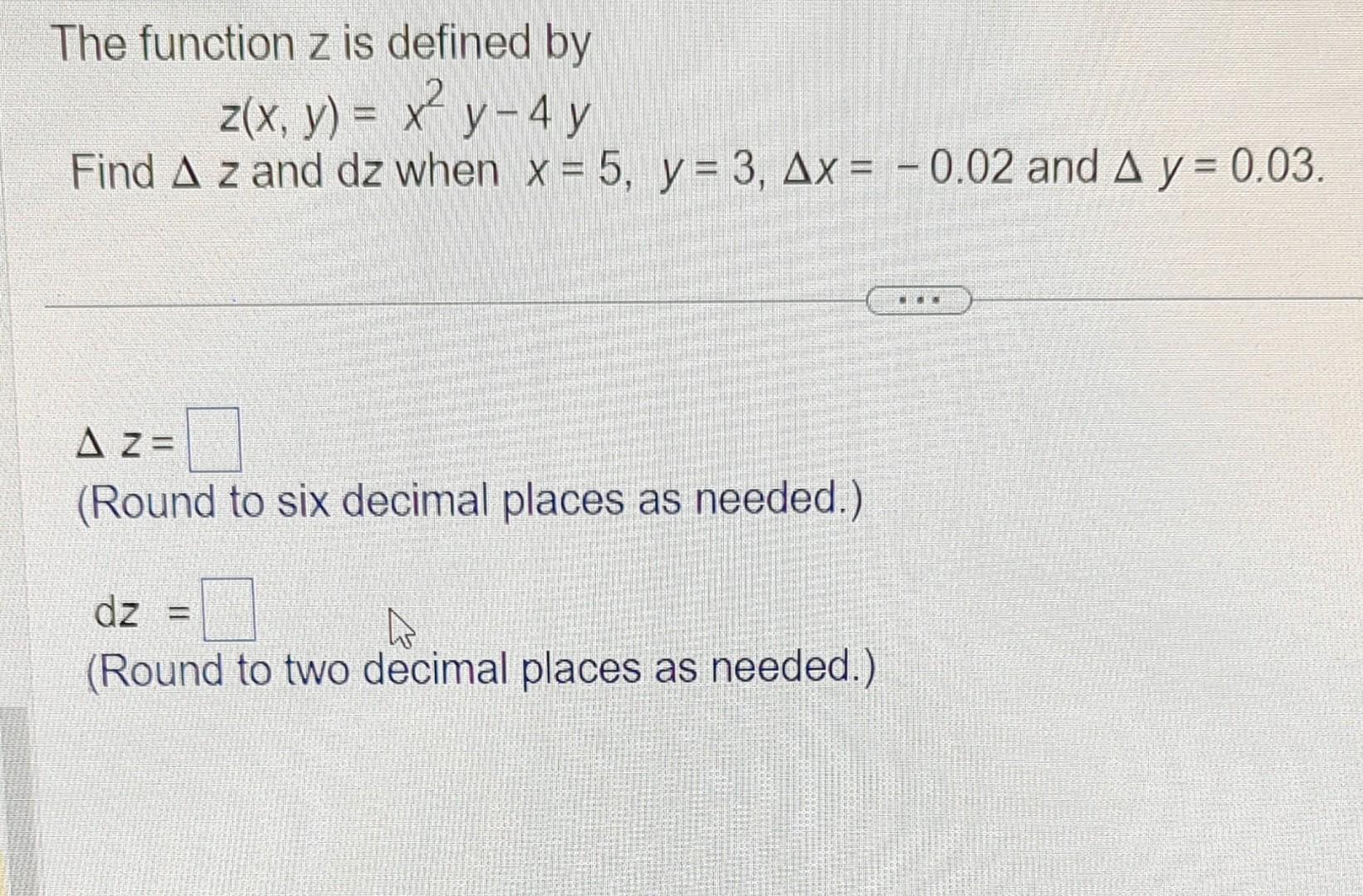 Solved The Function Z Is Defined By Zxyx2y−4y Find Δz 