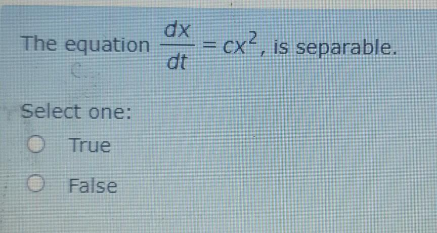 Solved dx The equation = cx? cx2, is separable. dt Select | Chegg.com