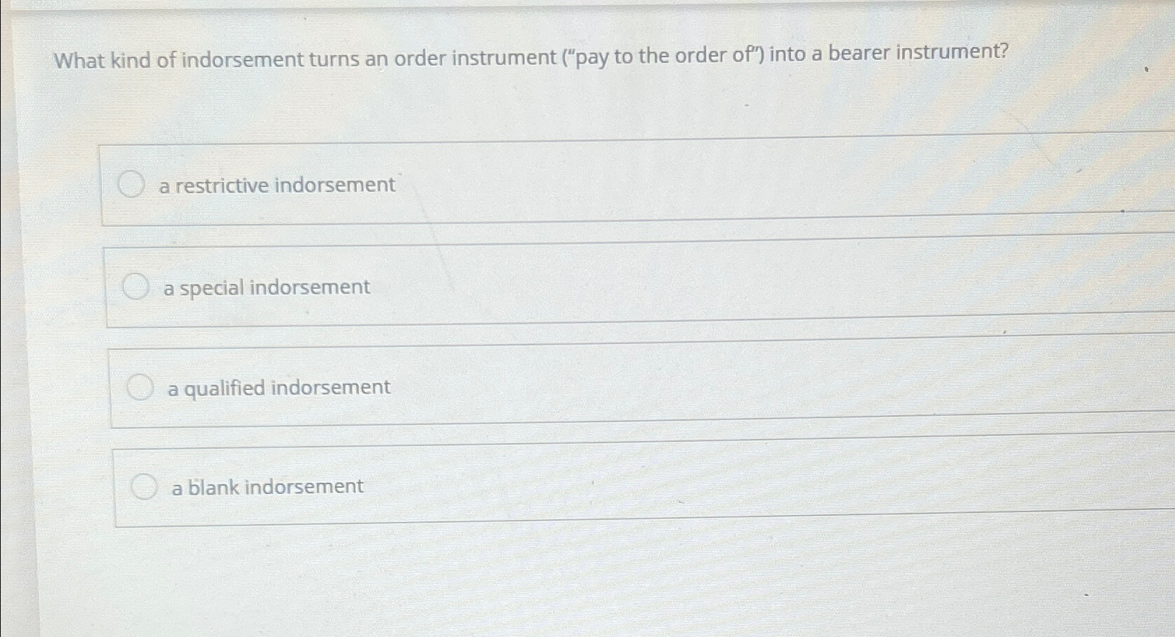 Solved What kind of indorsement turns an order instrument | Chegg.com