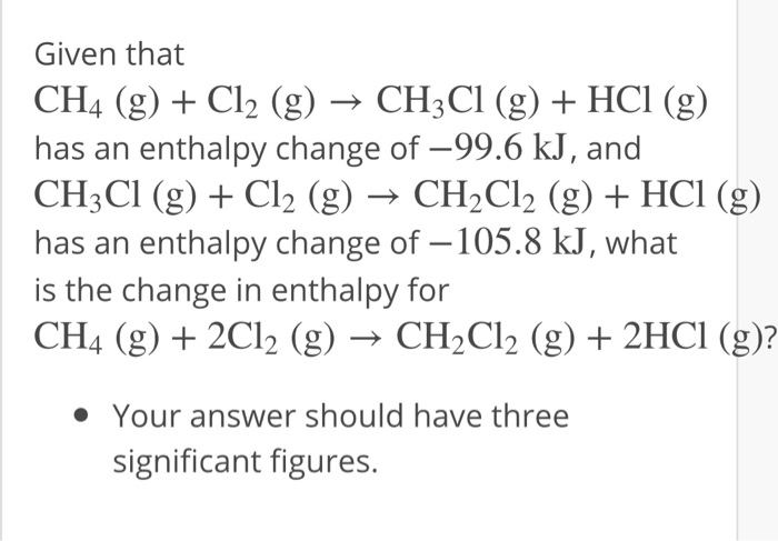 Solved Given that CH4 (g)Cl2 (g) CH3CI (g) + HCl (g) has an | Chegg.com