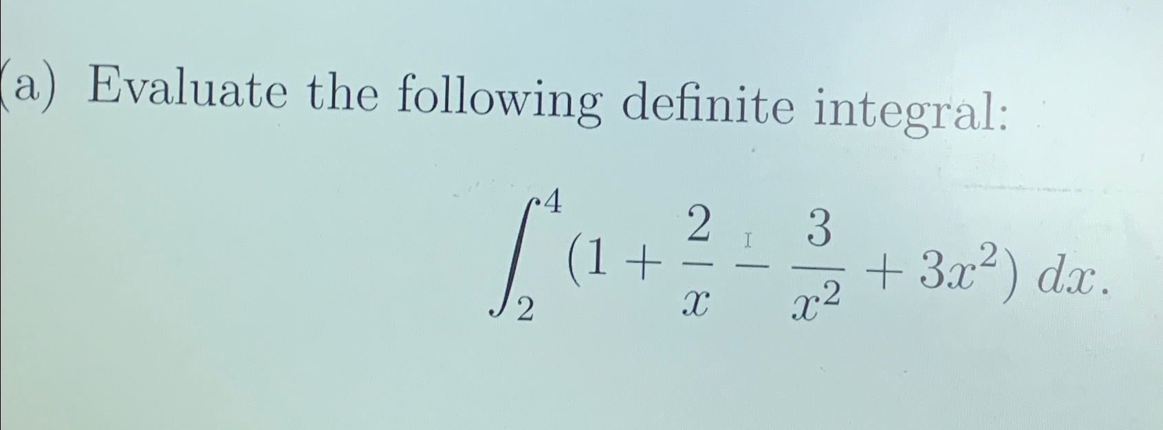 Solved (a) ﻿Evaluate the following definite | Chegg.com