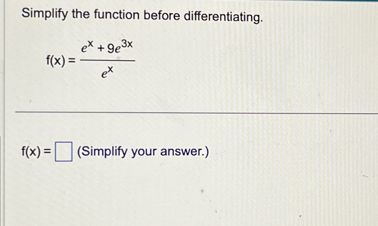 Solved Simplify the function before | Chegg.com