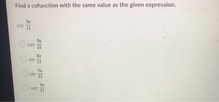 Solved Find a cofunction with the same value as the given | Chegg.com