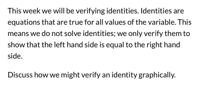 Solved This week we will be verifying identities. Identities | Chegg.com