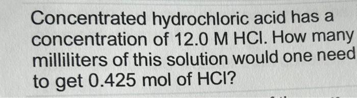Solved Concentrated hydrochloric acid has a concentration of | Chegg.com