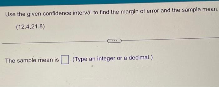 Solved Use the given confidence interval to find the margin | Chegg.com