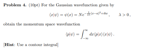 Solved Problem 4. (10pt) ﻿For the Gaussian wavefunction | Chegg.com