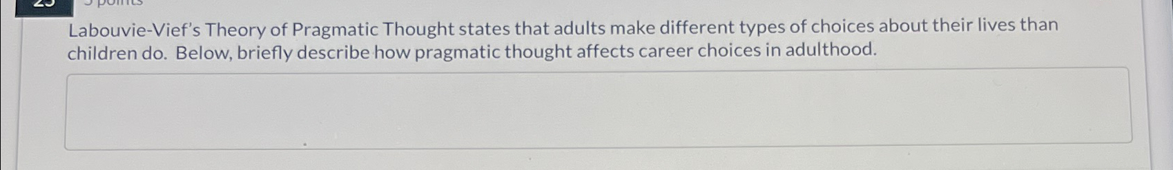 Solved Labouvie-Vief's Theory of Pragmatic Thought states | Chegg.com