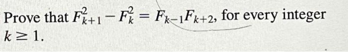 Solved discreet math Prove that F+1-F = Fk-1Fk+2, for every | Chegg.com Solved discreet math Prove that F+1-F = Fk-1Fk+2, for every | Chegg.com