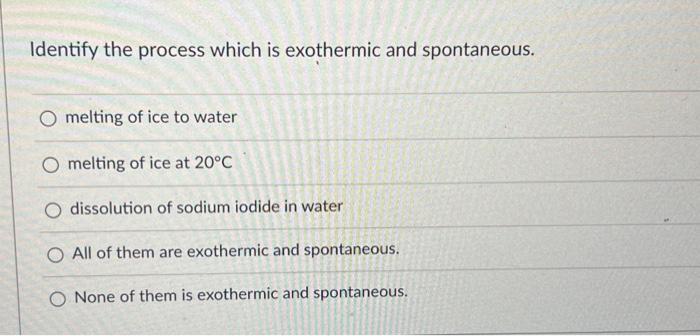Solved Identify the process which is exothermic and | Chegg.com