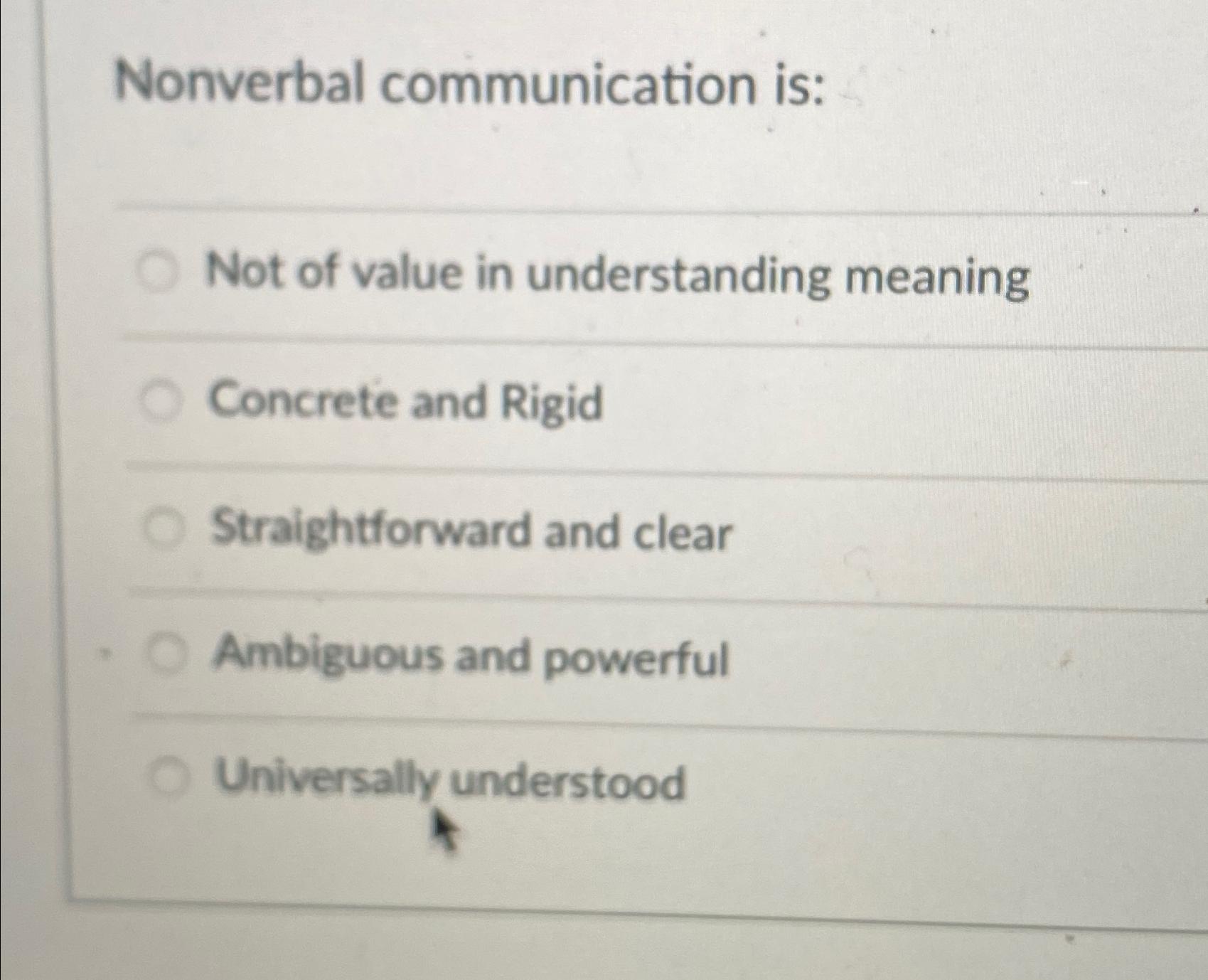 Solved Nonverbal communication is:Not of value in | Chegg.com