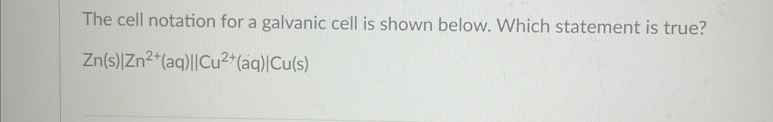 Solved The cell notation for a galvanic cell is shown below. | Chegg.com