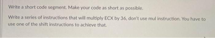 Solved Write a short code segment. Make your code as short | Chegg.com