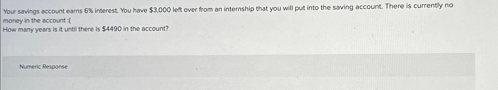 Solved Your savings account earns 6% interest. You have | Chegg.com