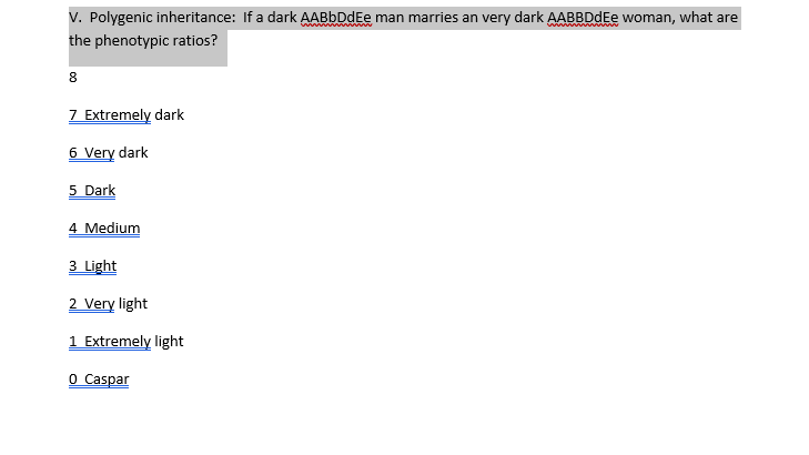 Solved V. ﻿ Polygenic inheritance: If ﻿a dark AABbDdEe man | Chegg.com