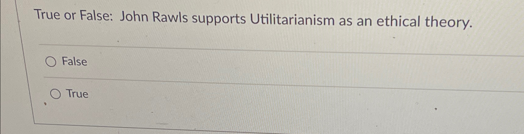 Solved True or False: John Rawls supports Utilitarianism as | Chegg.com