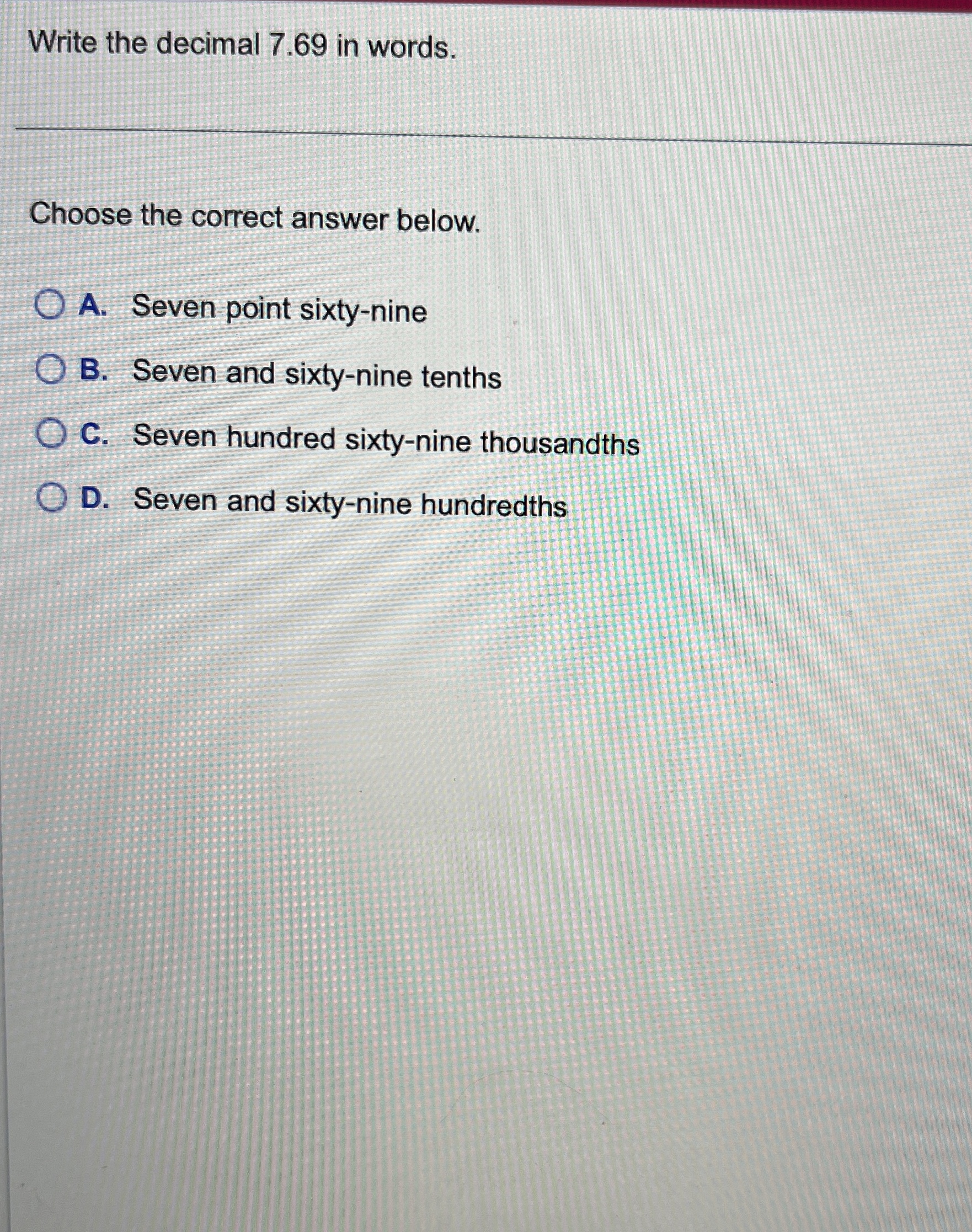 Solved Write the decimal 7.69 ﻿in words.Choose the correct | Chegg.com