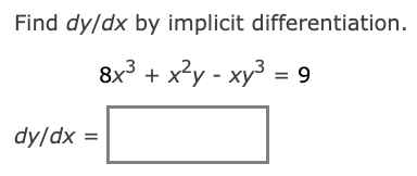 Solved Find dydx ﻿by implicit | Chegg.com
