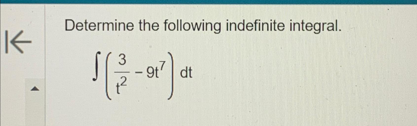 Solved Determine the following indefinite | Chegg.com