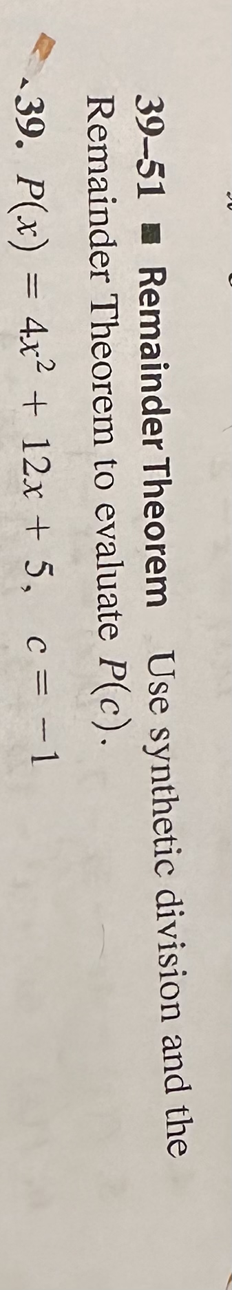 Solved 39-51 ﻿Remainder Theorem Use synthetic division and | Chegg.com