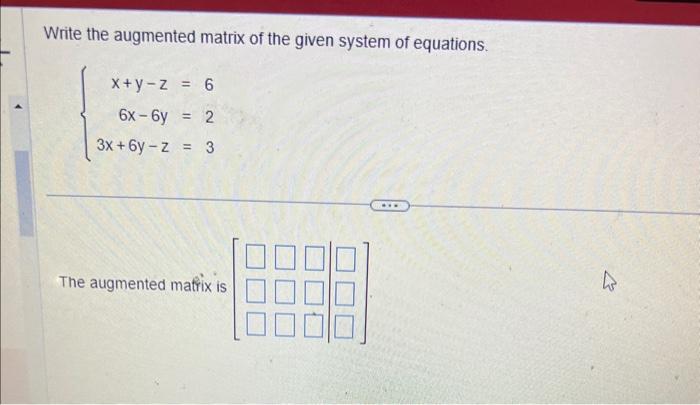 Solved Write the augmented matrix of the given system of | Chegg.com