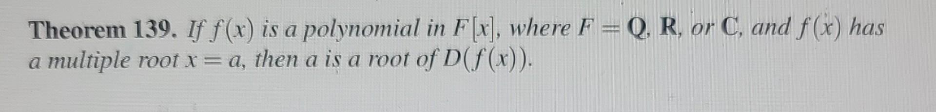 Solved ha Theorem 139. If f(x) is a polynomial in F [x], | Chegg.com