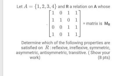 Solved Let A = {1,2,3,4} and R a relation on A whose 1 0 1 | Chegg.com
