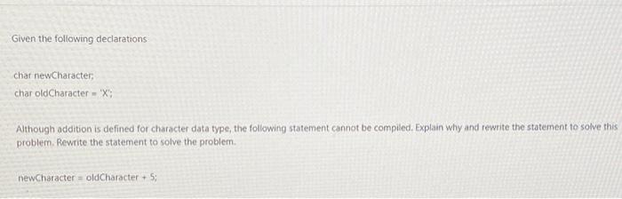 Solved Given the following declarations char newcharacter | Chegg.com