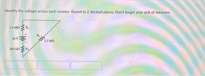 Solved Identify the voltage across each resistor. Round to 2 | Chegg.com