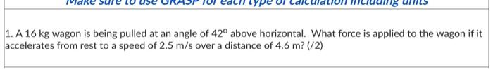 Solved use grasp, dont forget units and use beginner symbols | Chegg.com