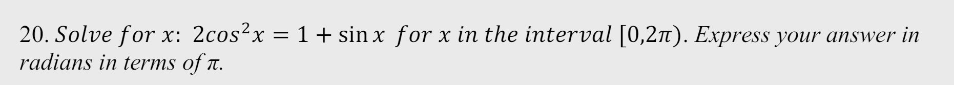 Solved Solve for x:2cos2x=1+sinx ﻿for x ﻿in the interval | Chegg.com