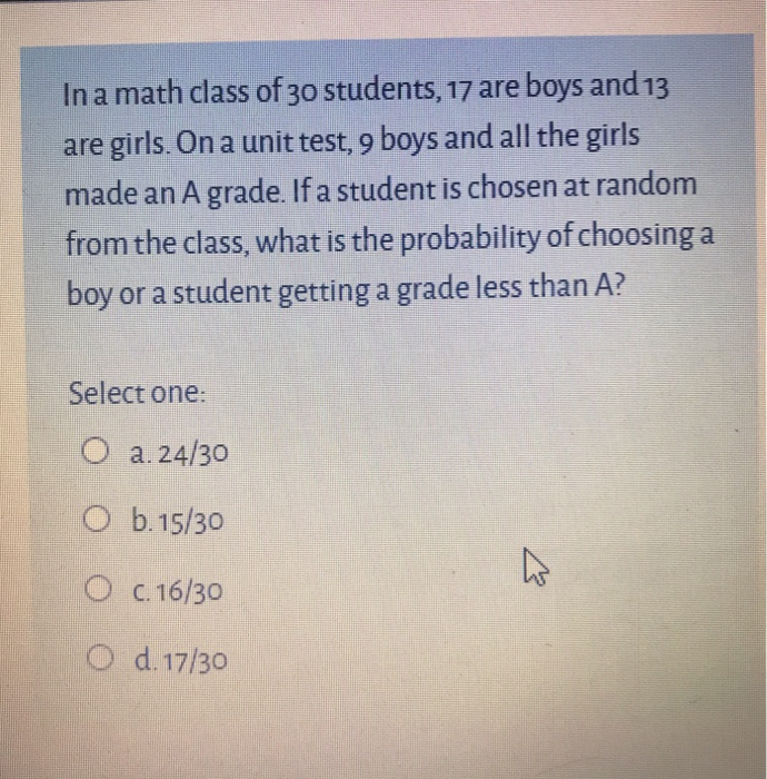 Solved In a math class of 30 students, 17 are boys and 13 | Chegg.com