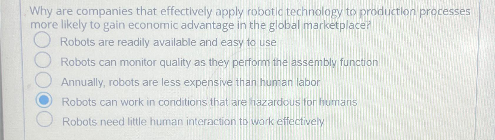 Solved Why are companies that effectively apply robotic | Chegg.com
