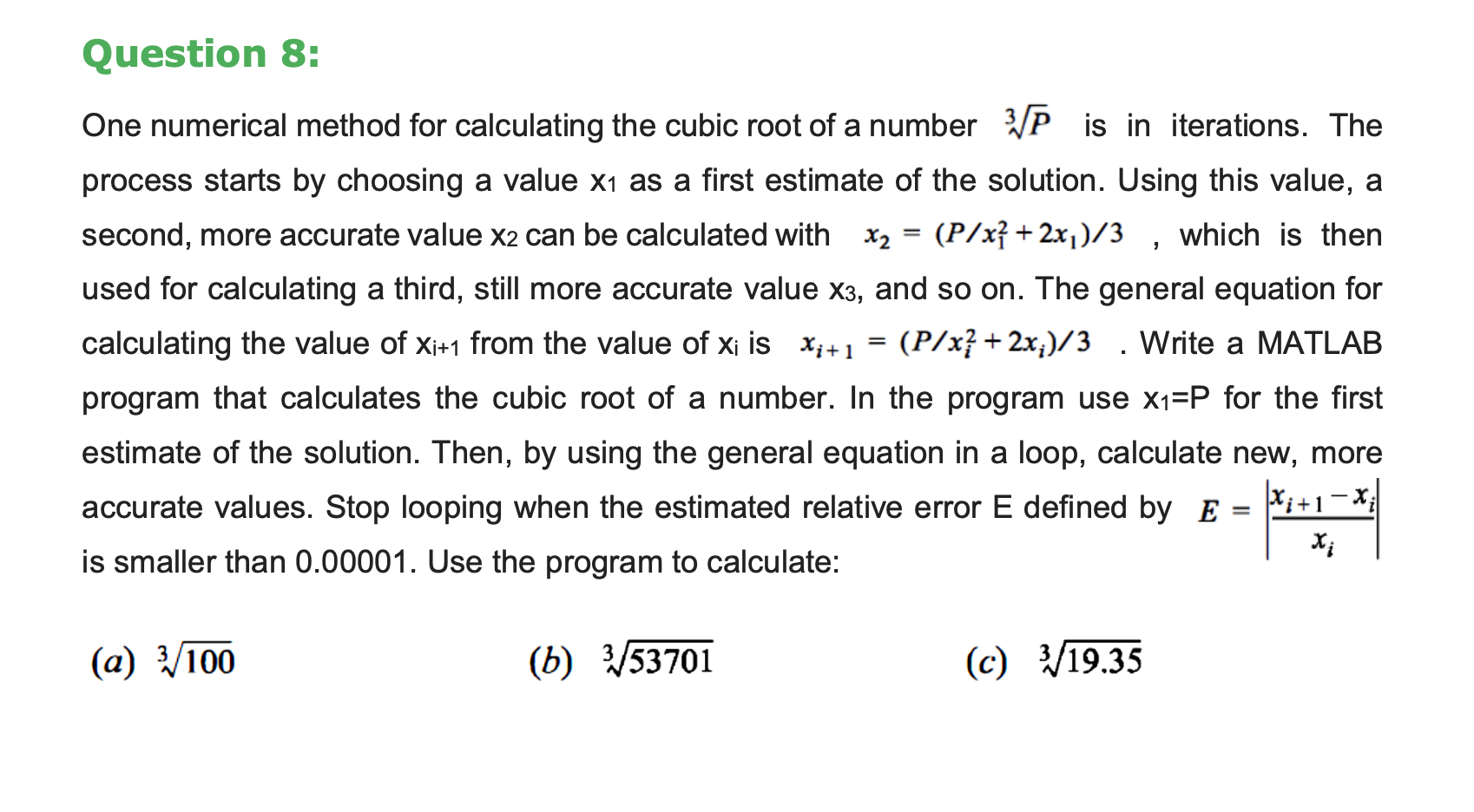Solved Question 8:use matlab: One numerical method for | Chegg.com