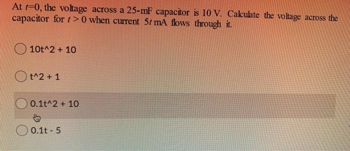 Solved At t=0, the voltage across a 25-mF capacitor is 10 V. | Chegg.com