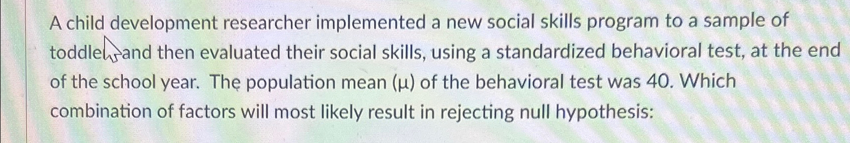 Solved A child development researcher implemented a new | Chegg.com
