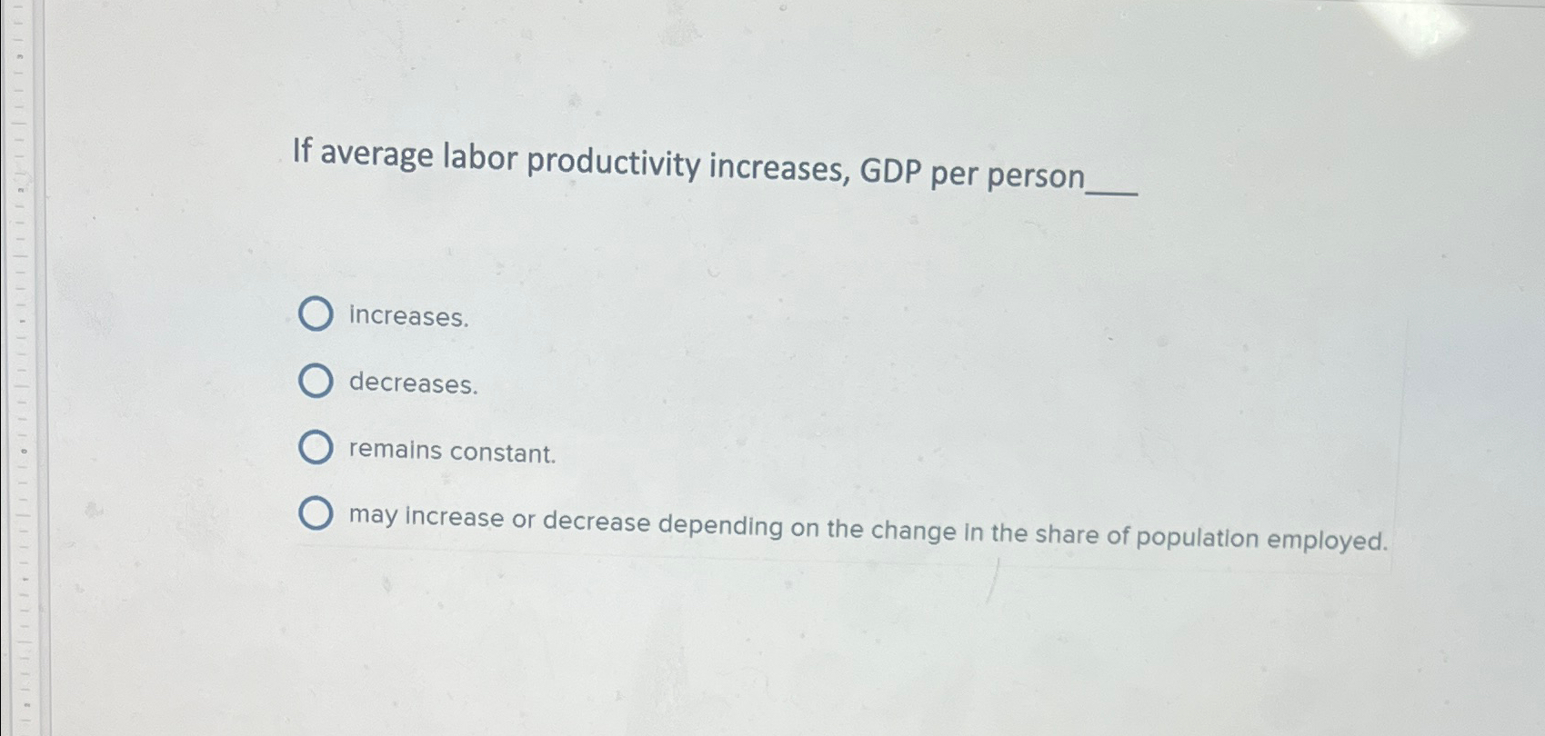 Solved If average labor productivity increases, GDP per | Chegg.com