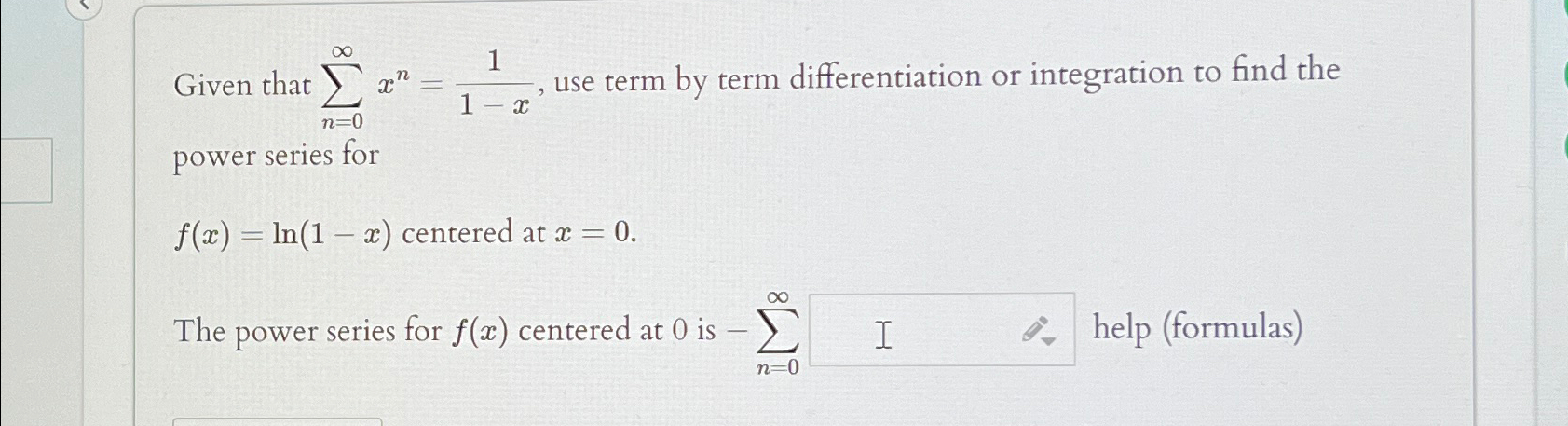 Solved Given that ∑n=0∞xn=11-x, ﻿use term by term | Chegg.com