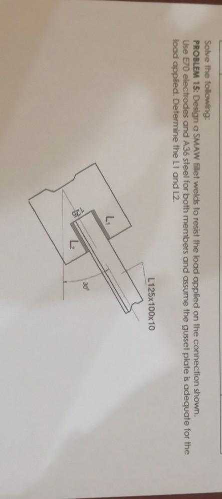 Solved Solve the following: PROBLEM 15: Design a SMAW fillet | Chegg.com