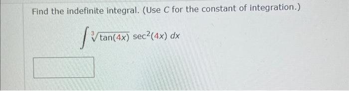 Solved Find the indefinite integral. (Use C for the constant | Chegg.com