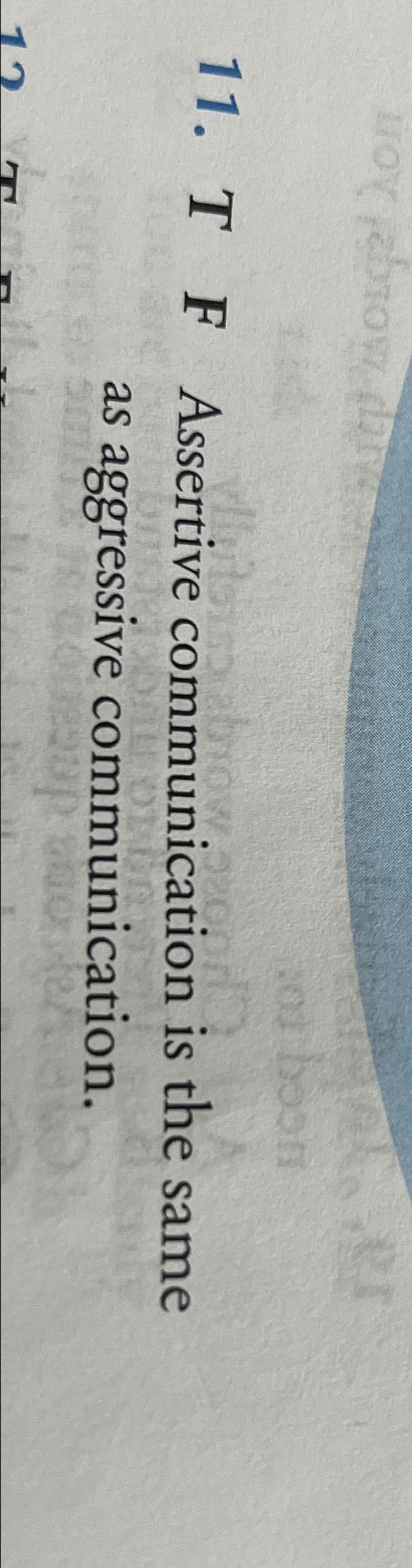 Solved TF ﻿Assertive communication is the same as aggressive | Chegg.com