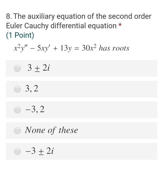 Solved 8. The auxiliary equation of the second order Euler | Chegg.com