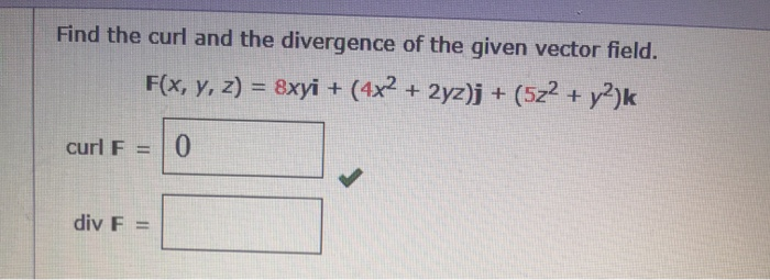 Solved Find the curl and the divergence of the given vector | Chegg.com
