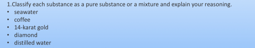 Solved 1.Classify each substance as a pure substance or a | Chegg.com